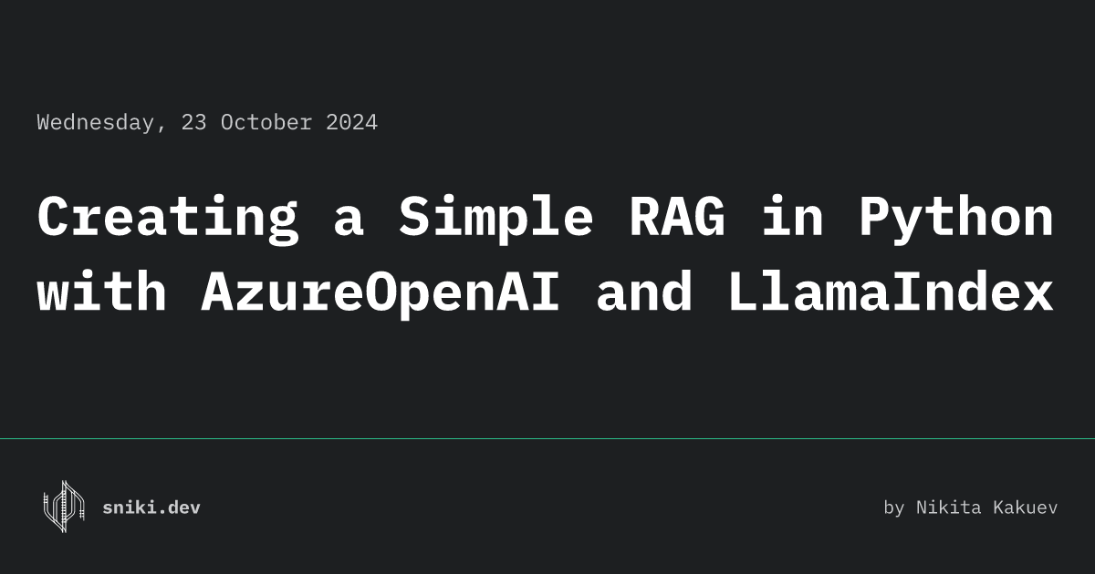 Creating a Simple RAG in Python with AzureOpenAI and LlamaIndex • sniki.dev Creating a Simple RAG in Python with AzureOpenAI and LlamaIndex • sniki.dev